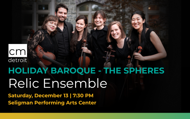 Chamber Music Detroit presents: Relic Ensemble: Holiday Baroque - The ...